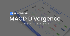 MACD Divergence Cheat Sheet [FREE Download] - HowToTrade