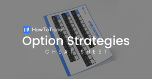 Options Strategies Cheat Sheet [FREE Download] - How to Trade