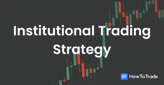 Institutional Trading Strategy: How-To with Examples