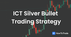 ICT Silver Bullet Trading Strategy: What is it and How to Use It?